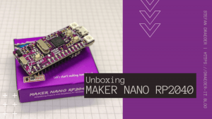 MAKER NANO RP2040 - Unboxing & Vorstellung - Technik Blog