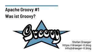 Apache Groovy #1: Was ist Groovy? - Technik Blog