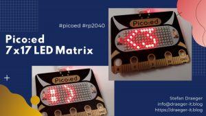 Pico:ed #1: programmieren der 7x17 LED Matrix - Technik Blog