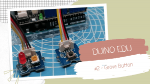 DUINO EDU #2 - Grove Button Shield - Technik Blog