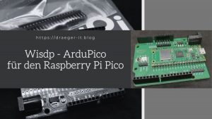 WisdPi ArduPico - Raspberry Pi Pico Adapter - Technik Blog