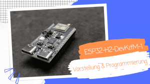Mikrocontroller ESP32 H2 im Test - Technik Blog