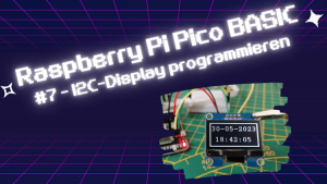 Raspberry Pi Pico BASIC #7 – I2C-Display programmieren - Technik Blog