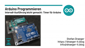 Intervall-Ausführung leicht gemacht: Timer für Arduino - Technik Blog